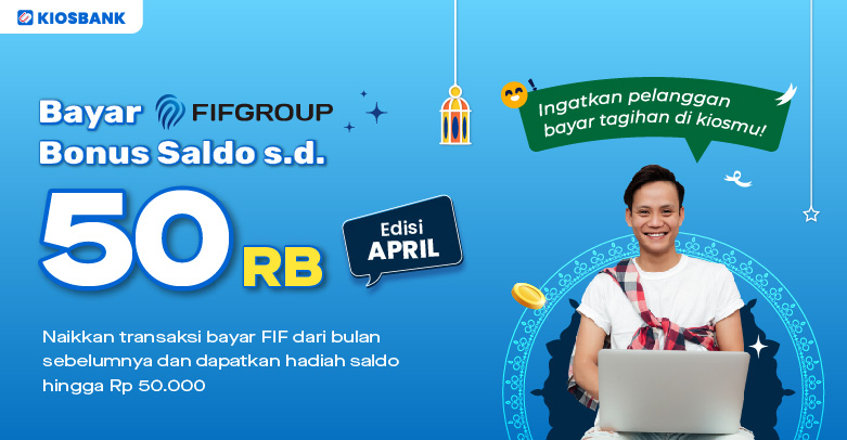 Promo Bayar FIF Group – Bonus Saldo Rp 50.000 Edisi April